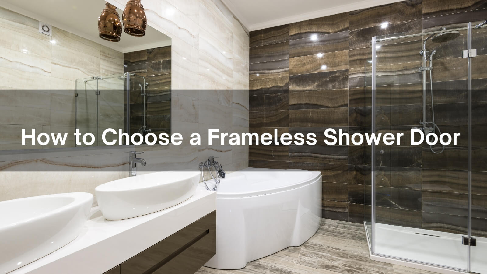 How to Choose the Perfect Frameless Shower Door: A 2025 Guide